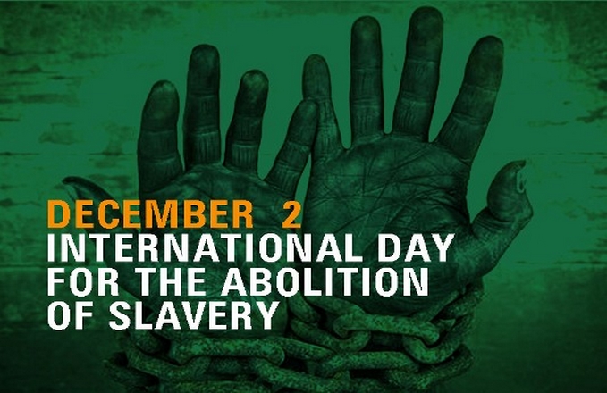 International Day for the Abolition of Slavery – 2 December