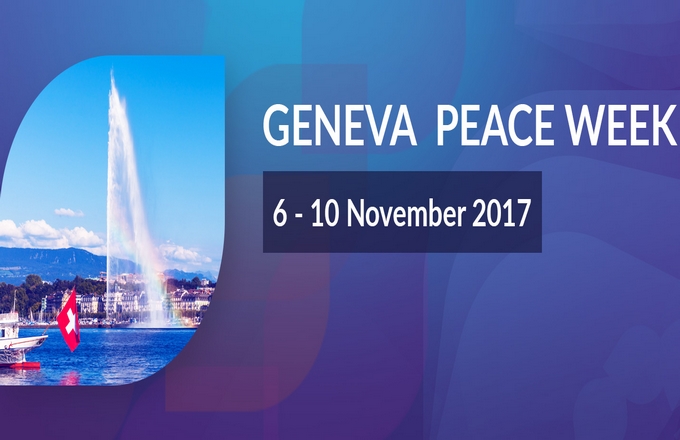 GENEVA PEACE WEEK 2017: 4th Edition - 2017